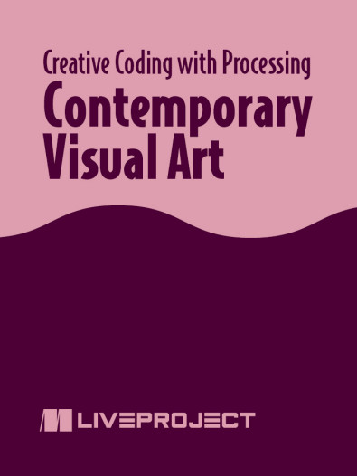 Creative Coding with Processing - Yu Zhang and Mathias Funk