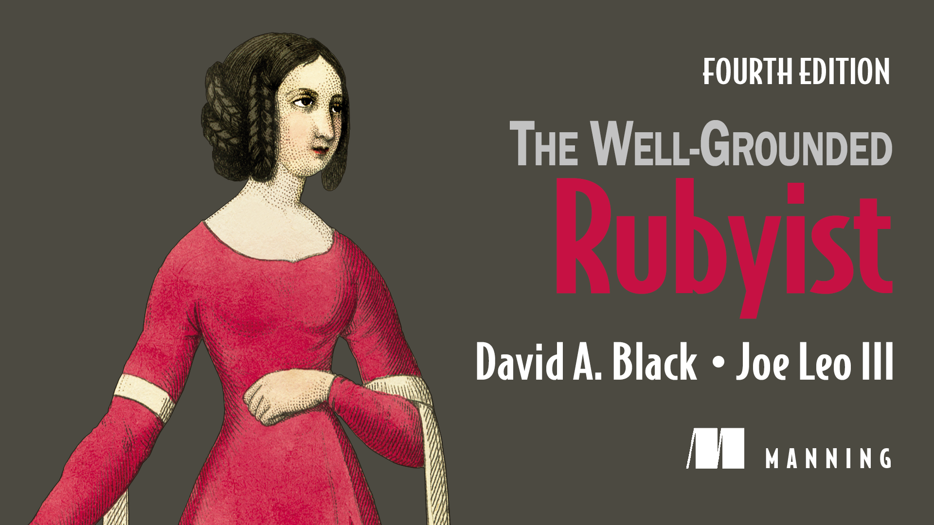 The Well-Grounded Rubyist, Fourth Edition - David A Black and Joseph Leo III