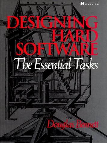 Designing Hard Software - Douglas W. Bennett