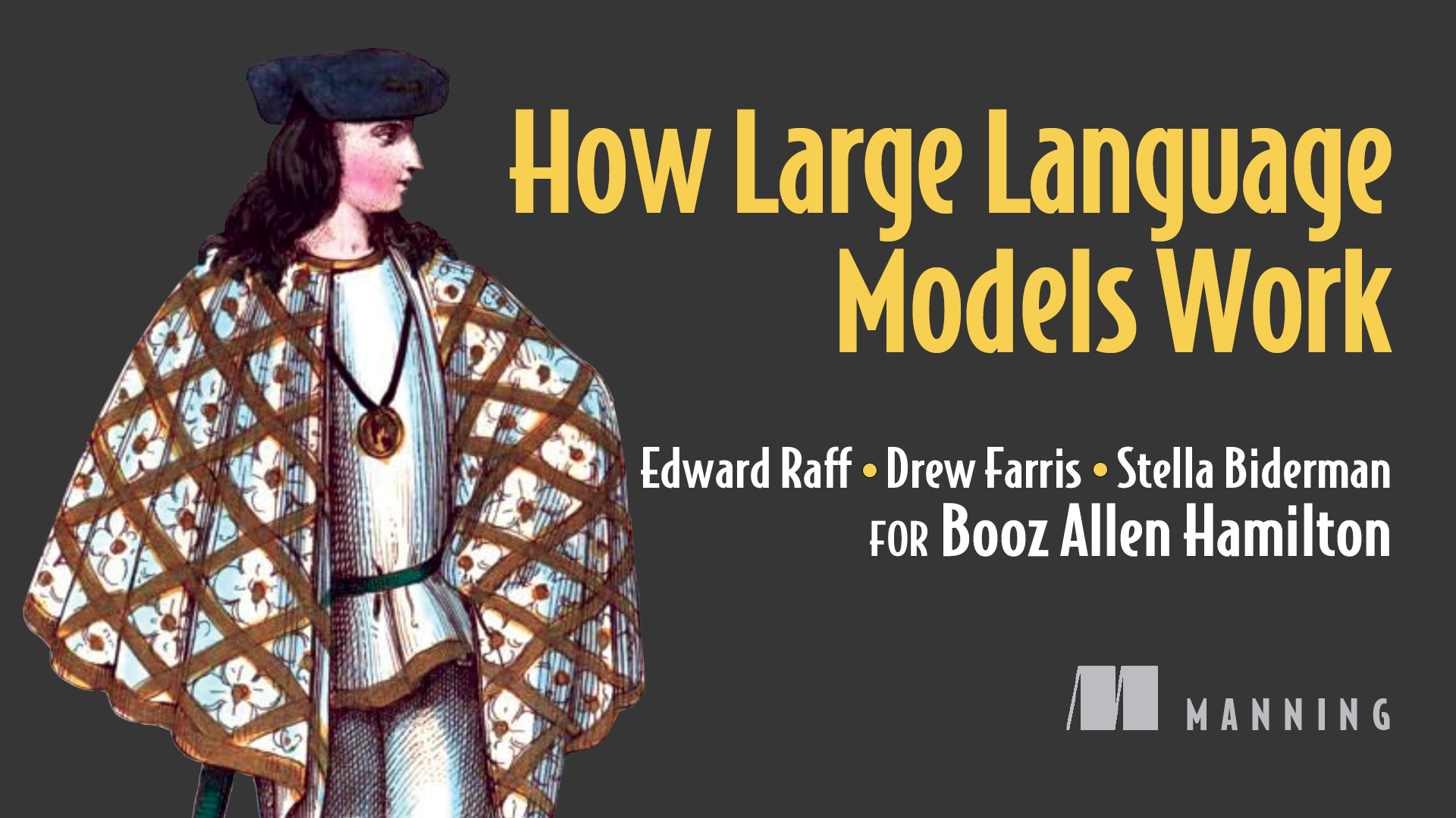How Large Language Models Work - Edward Raff, Drew Farris and Stella ...