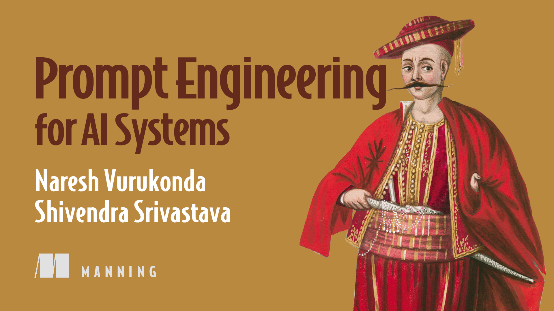 Prompt Engineering for AI Systems - Shivendra Srivastava and Naresh ...