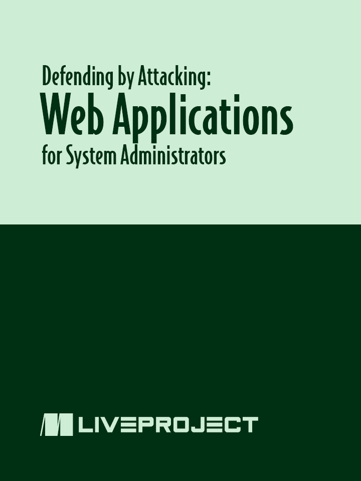 Defending by Attacking: Web Applications for System Administrators ...