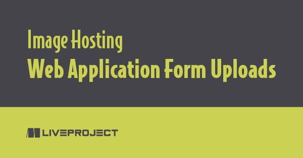 Web Application Form Uploads - Amit Saha