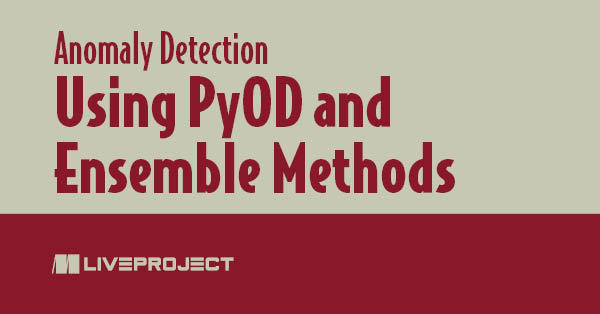 Using PyOD and Ensemble Methods - Stylios Kampakis and Shreesha Jagadeesh