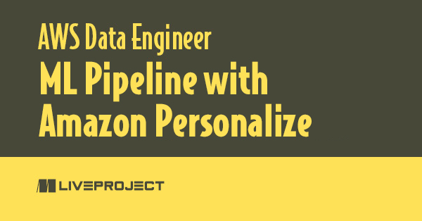 ML Pipeline with Amazon Personalize - Mike Shakhomirov