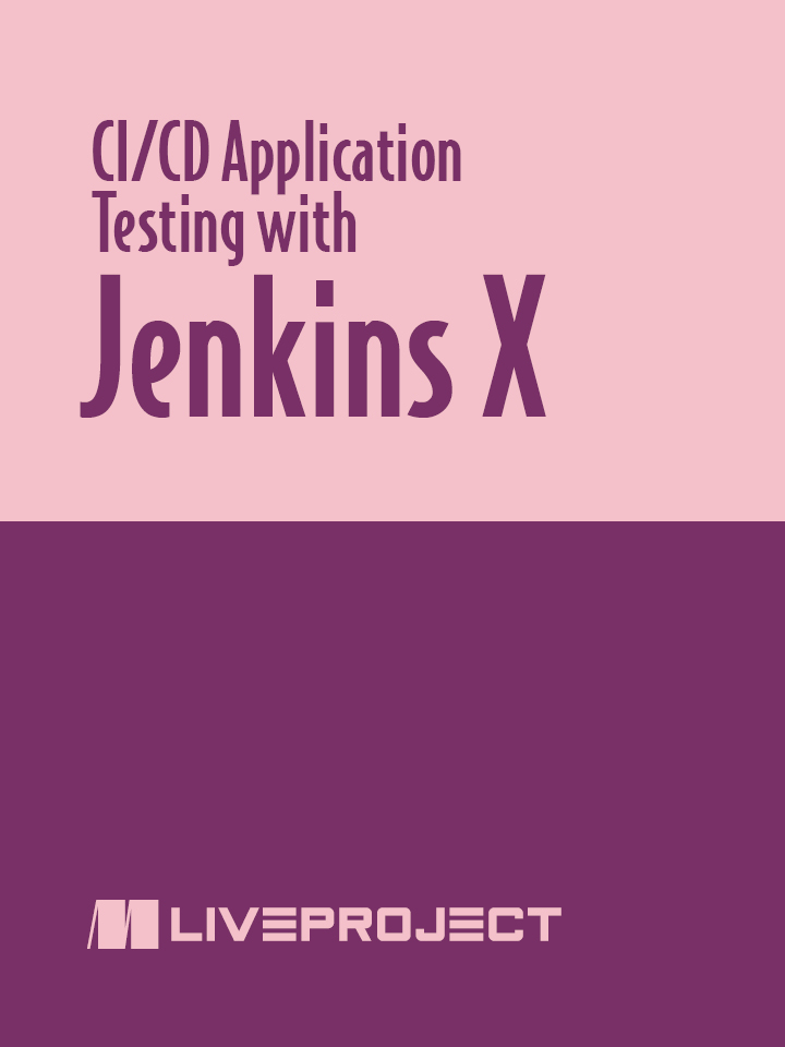 CI/CD Application Testing with Jenkins X - Miguel Montalvo