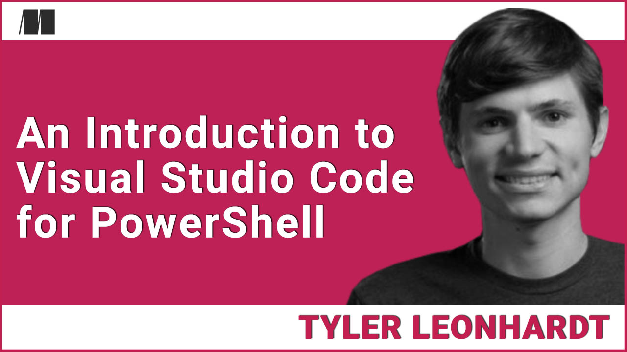 An Introduction to Visual Studio Code for PowerShell
