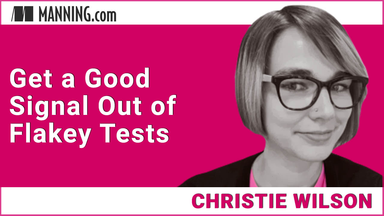 Get A Good Signal Out Of Flakey Tests