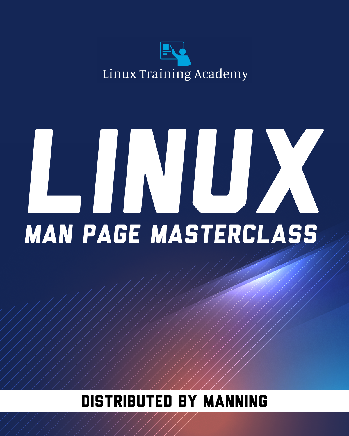 Linux Man Page Masterclass - Linux Training Academy
