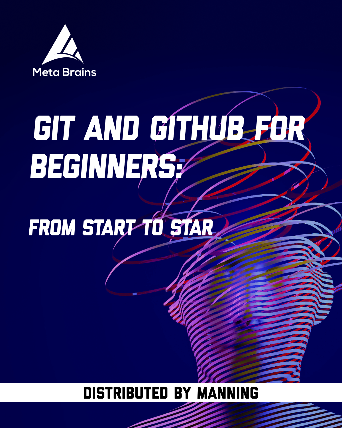 Git and GitHub for Beginners: From start to star - Meta Brains Git and GitHub for Beginners: From start to star - Meta Brains
